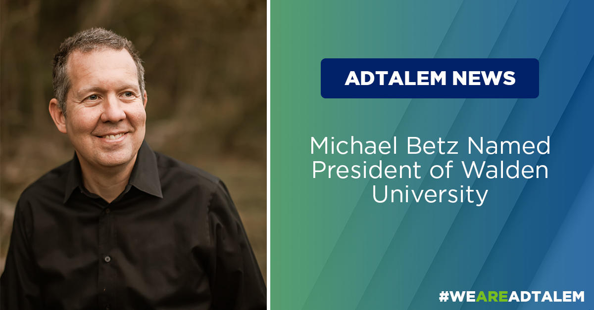 Adtalem Global Education Appoints Michael Betz as President of Walden University | Adtalem ...